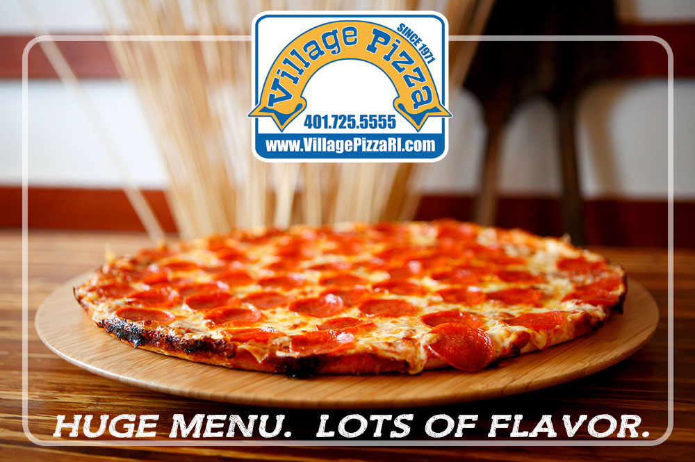 Welcome to Village Pizza! Order Online or Call Us 401-725-5555!